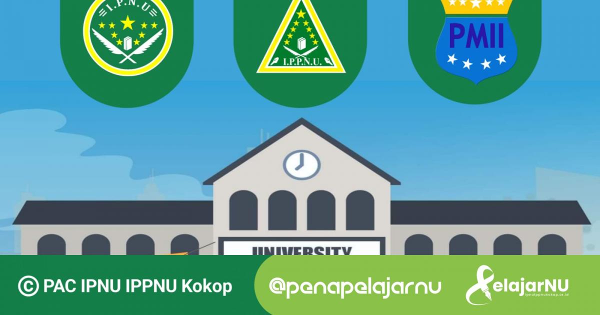 Urgensi PKPT IPNU IPPNU Dan PMII Di Kampus - PAC IPNU IPPNU Kokop